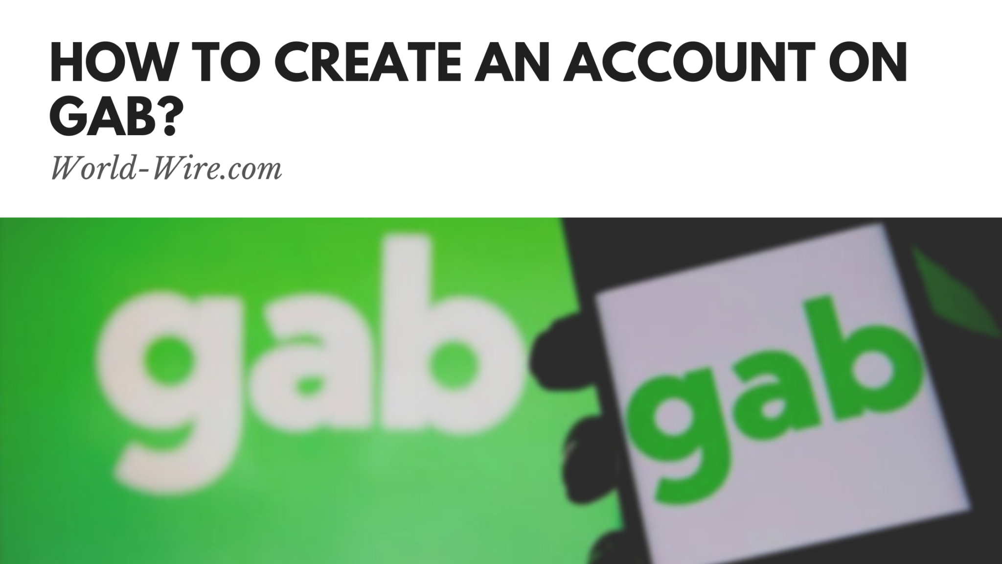 How to create an account on GAB? - World-Wire