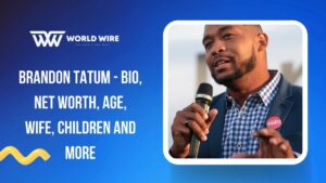 Brandon Tatum - Bio, Net Worth, Age, Wife, Children and More - World-Wire