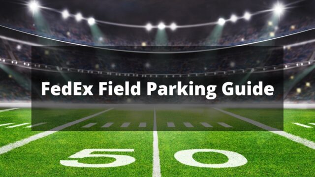 FedEx Field Parking Guide: Rates, Maps, Deals, and Tips - World-Wire