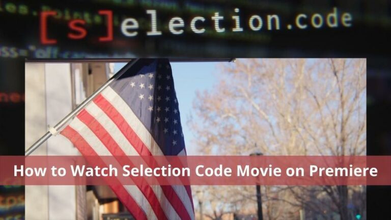How to Watch Selection Code Movie on Premiere - World-Wire