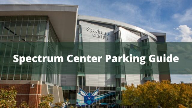 Spectrum Center Parking Guide - Tips, Maps, and Deals