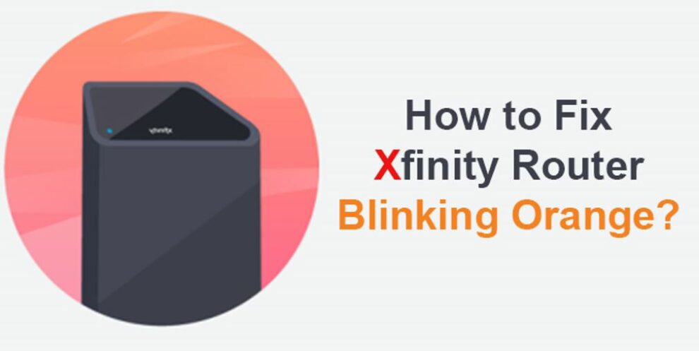 Xfinity Blinking Orange Light: What Does It Mean? - World-Wire