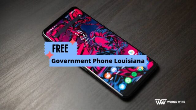 How to get a Free Government Phone Louisiana? - World-Wire