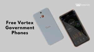 How to Get Vortex Government Phones and Tablets - World-Wire