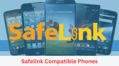 Safelink Compatible Phones – Which Phone Models Work? - World-Wire