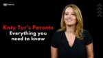 Katy Tur Parents - Who is Katy Tur Father and Mother?