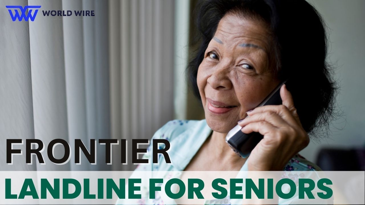 How to Apply for Frontier Landline for Seniors - World-Wire