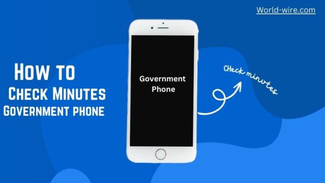How to Check Minutes on Government Phone - World-Wire