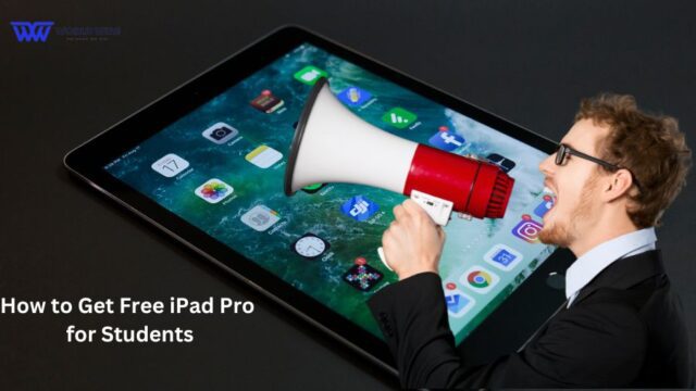 How to Get Free iPad Pro for Students - World-Wire