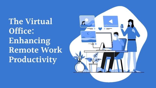 The Virtual Office: Enhancing Remote Work Productivity - World-Wire
