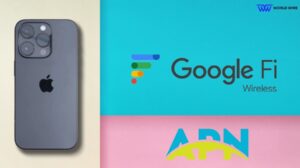 Google Fi APN Settings - Step by Step Configuration