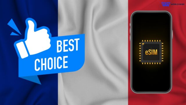 Best eSIM for France 2024 - World-Wire