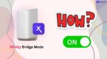 Xfinity Bridge Mode: What is It and How to Use?